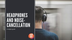 Understanding The Audio Technologies Behind Headphones